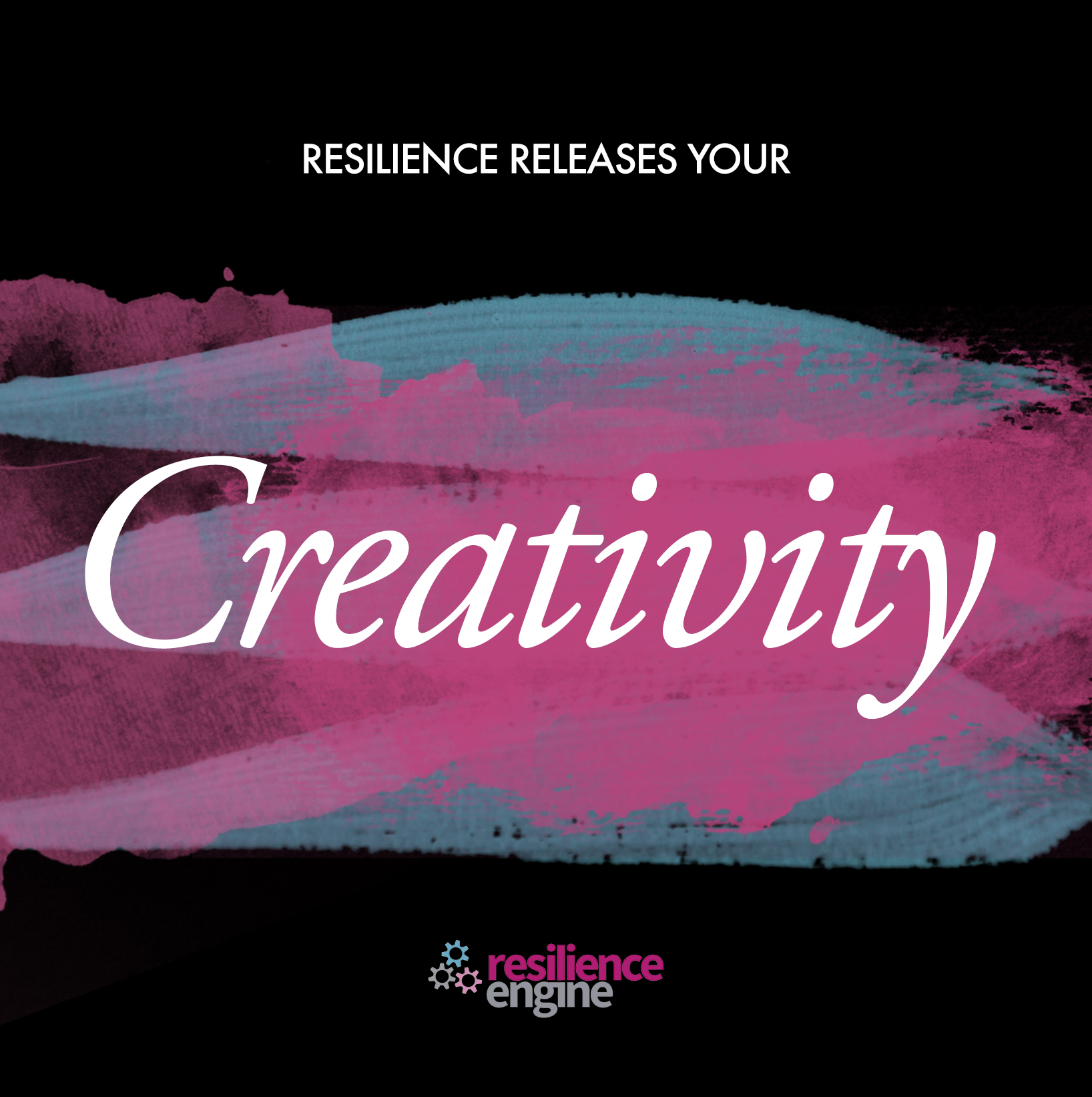 88 - Resilience Releases Your Creativity - The Resilience Engine